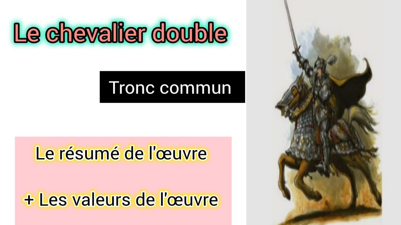 tronc commun le chevalier double le résumé de l'œuvre + les valeurs ...