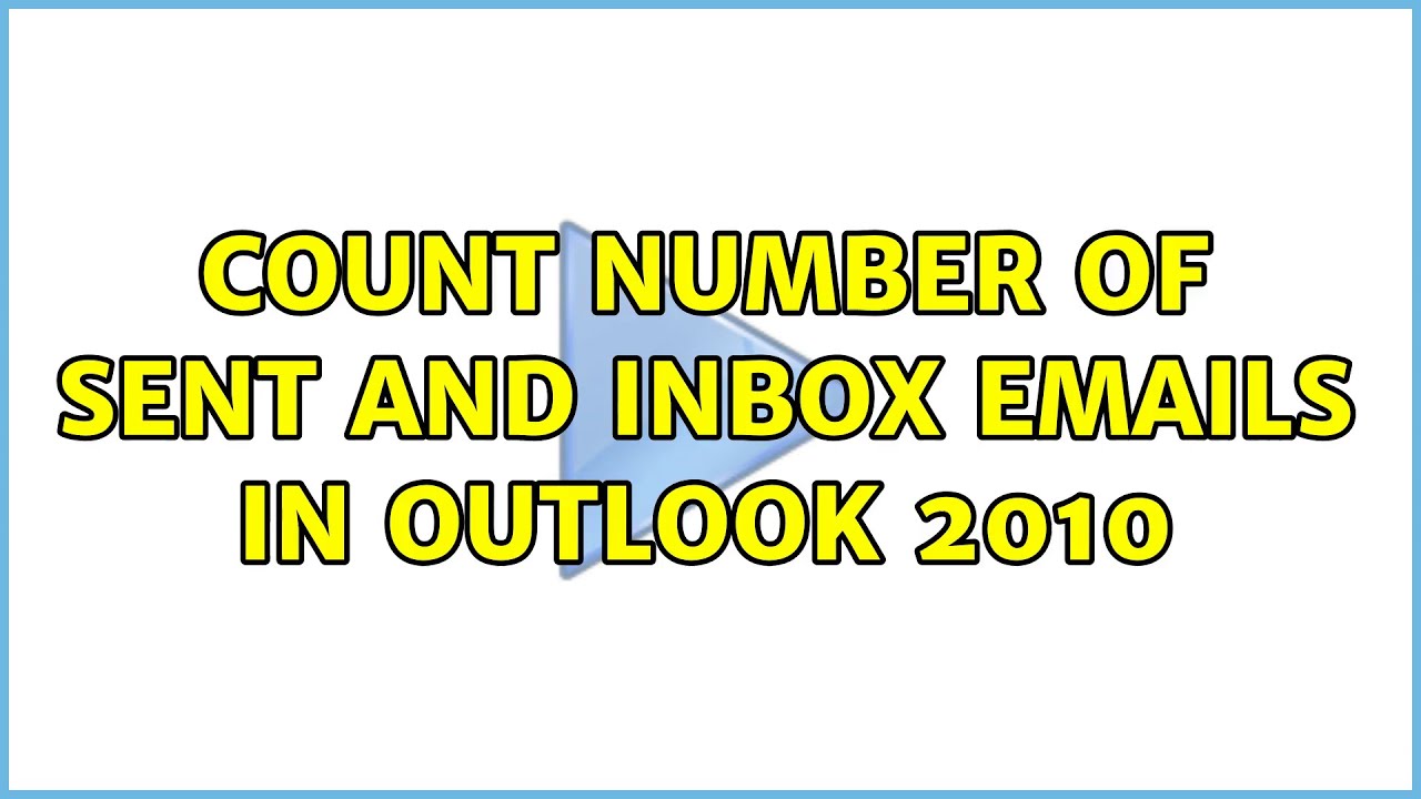 Count number of sent and inbox emails in Outlook 2010 - YouTube
