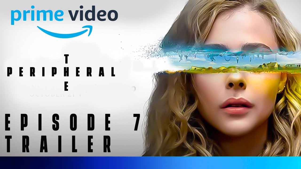 The Peripheral | EPISODE 7 PROMO TRAILER | Prime Video | the peripheral ...