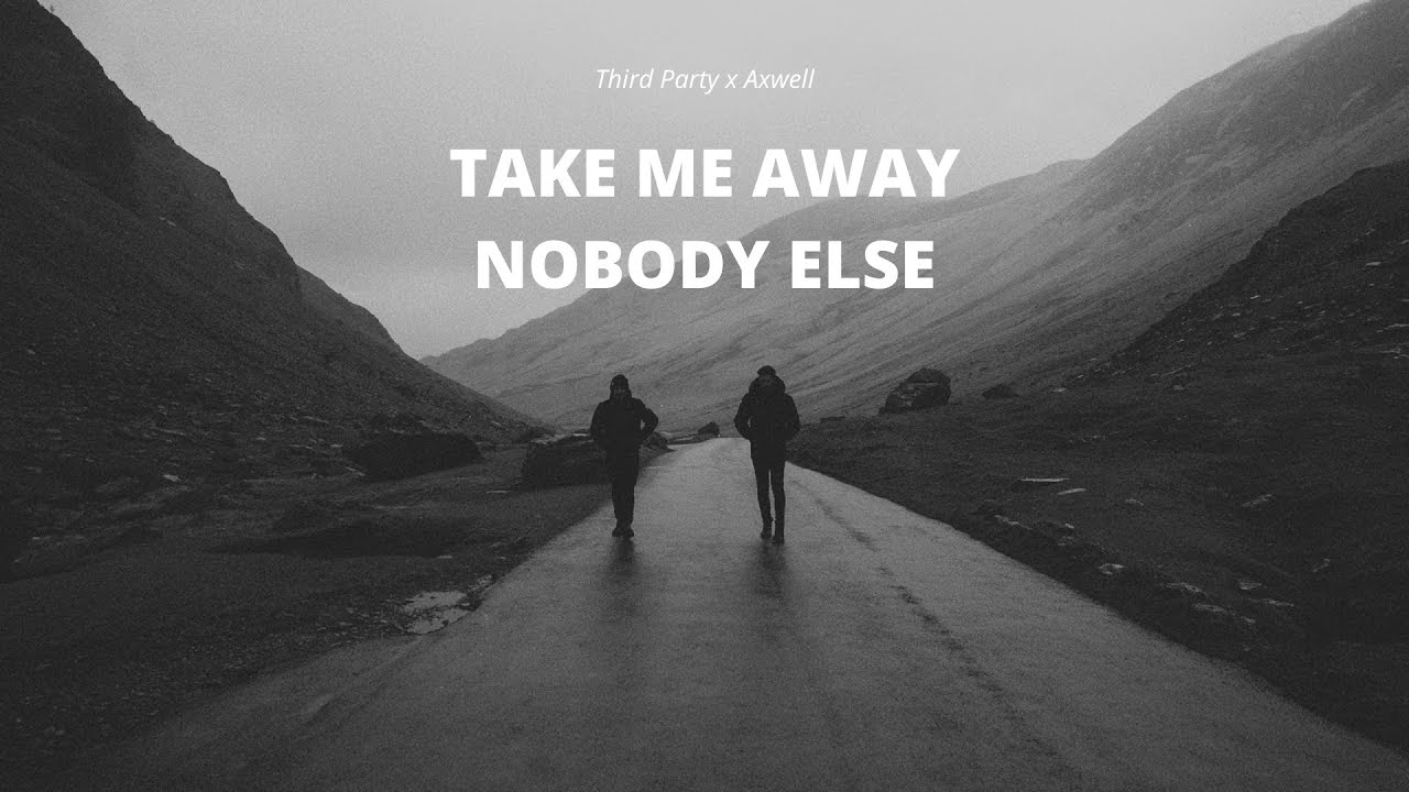 Third Party - Take Me Away X Nobody Else (Mashup) - YouTube