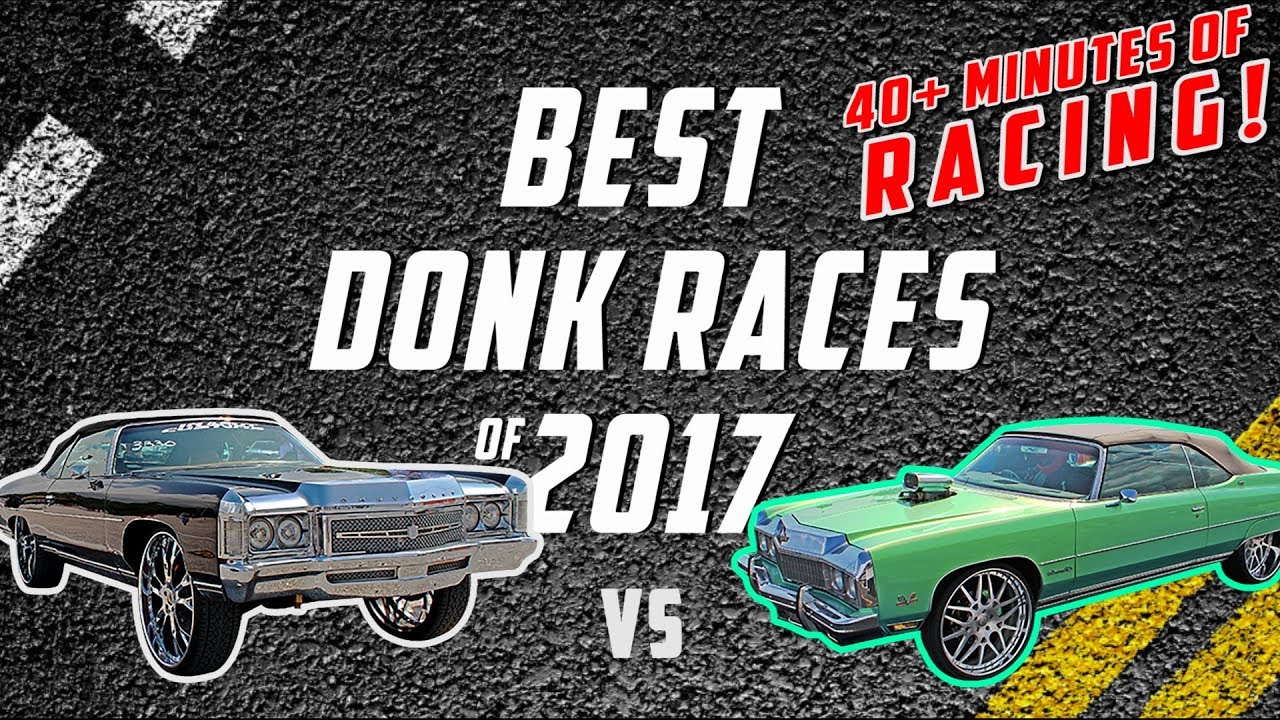 BEST DONK RACES OF 2017 COMPILATION (Over 40 Races!) - YouTube