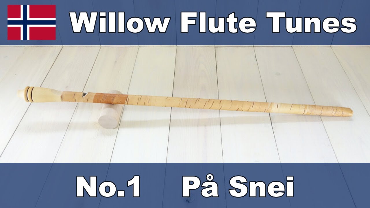 På Snei (Norwegian) Willow Flute Tune no.1 - YouTube