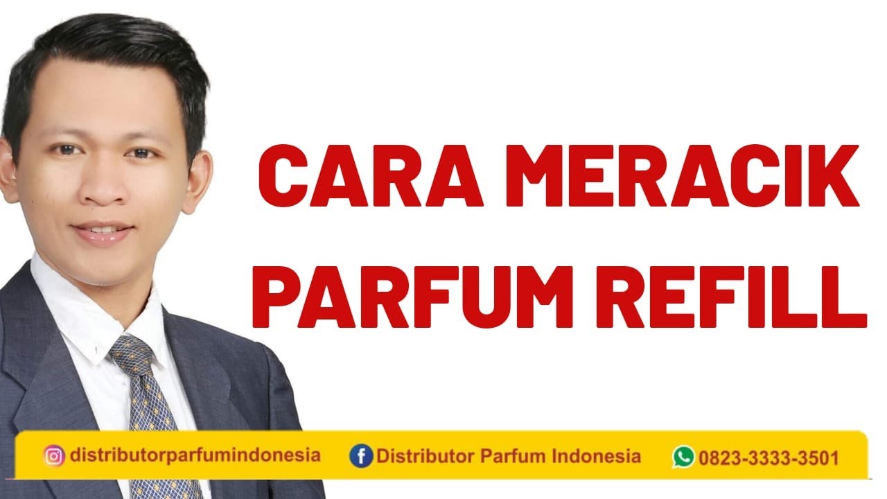 Cara Meracik Parfum Refill Yang Bagus | Distributor Parfum Indonesia ...