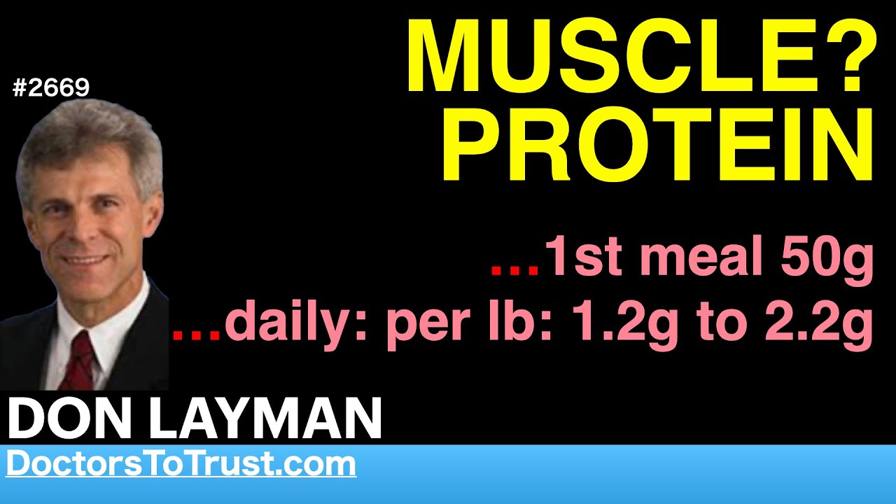 DON LAYMAN | MUSCLE? PROTEIN …1st meal 50g …daily: per lb: 1.2g to 2.2g - YouTube