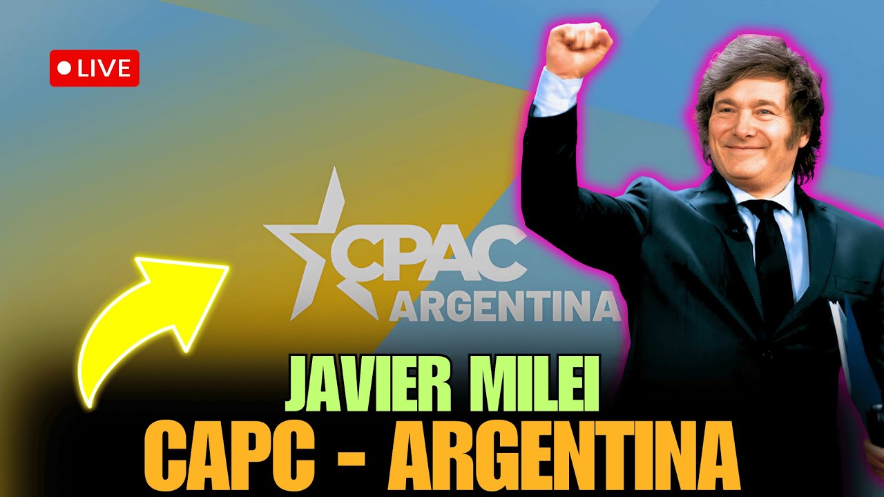 EN VIVO - JAVIER MILEI EN CPAC ARGENTINA - YouTube
