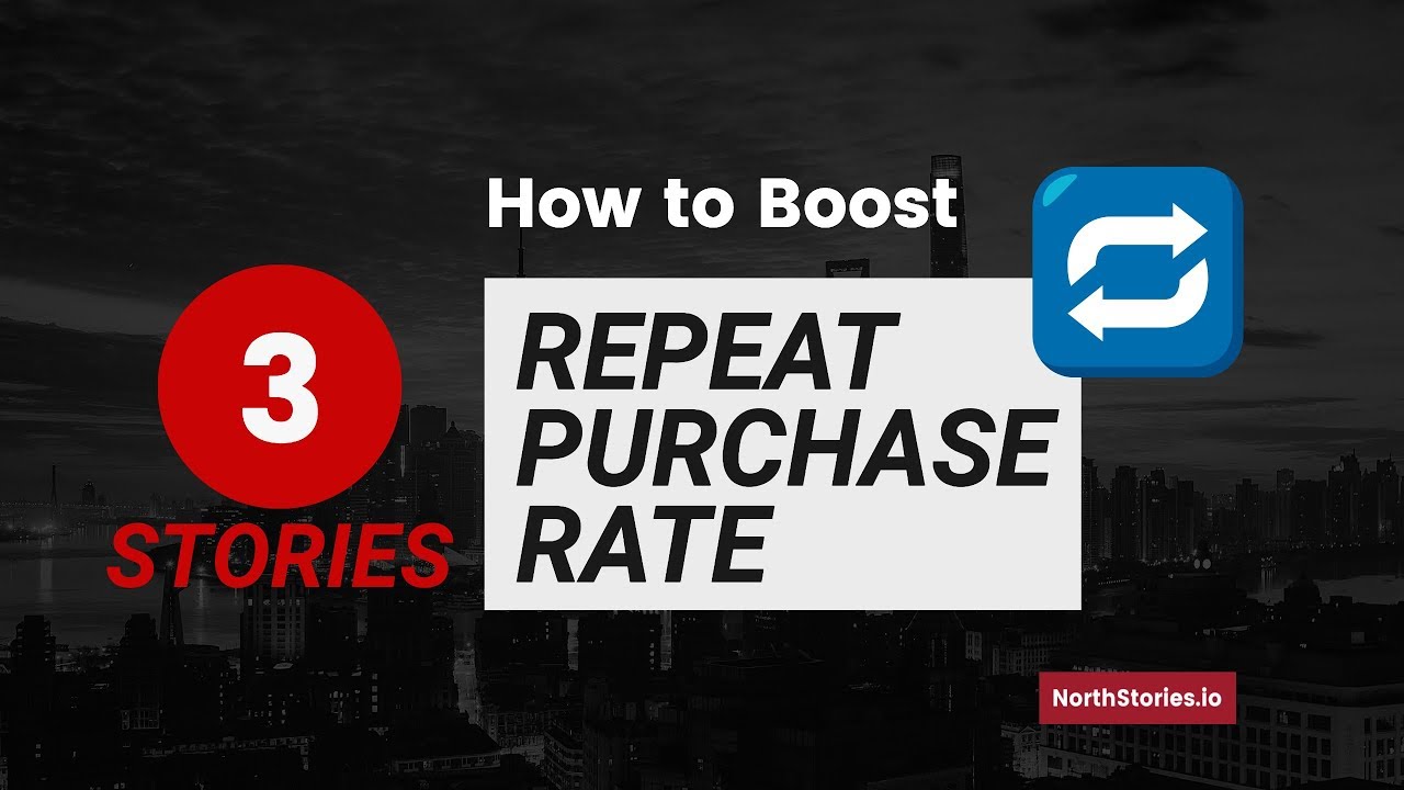 3 TIPS: HOW TO INCREASE YOUR REPEAT PURCHASE RATE - YouTube