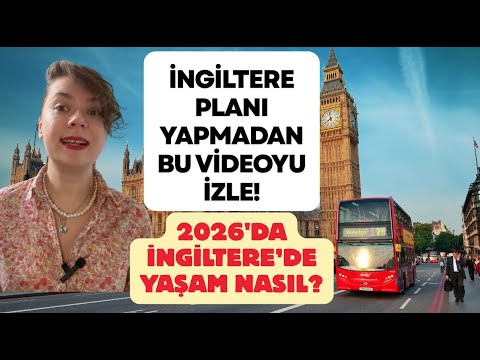 2026'da İngiltere'de Yaşam Nasıl? İngiltere Yaşam Avantaj ve Dezavantajları?(İngiltere'de 10 yıl)