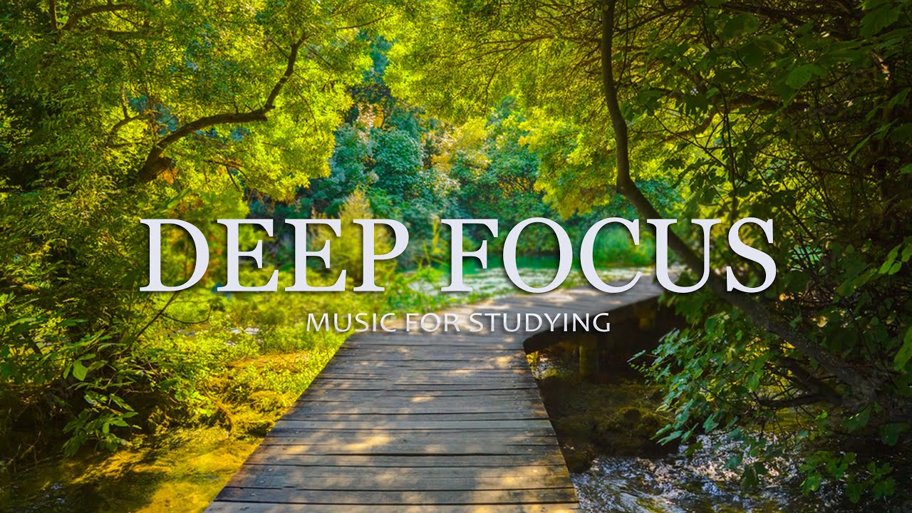 Focus Music For Work And Studying / Background Music For Concentration ...