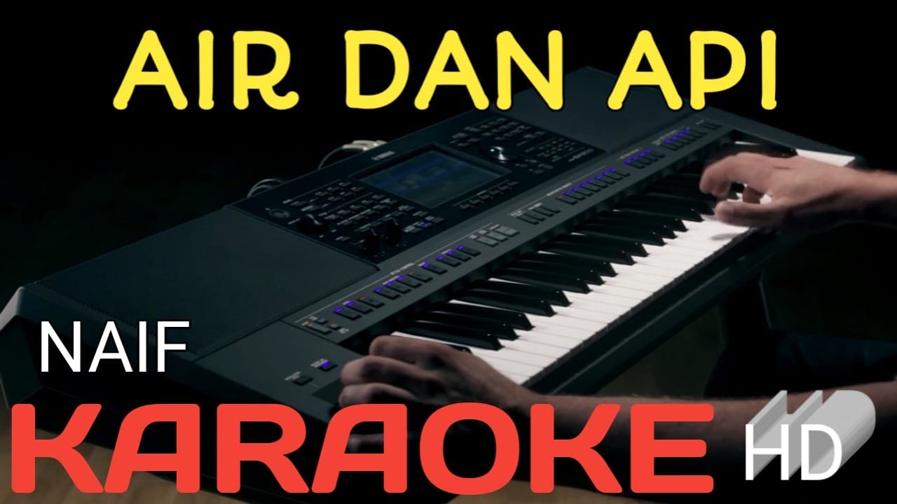 AIR DAN API - NAIF (KARAOKE) - YouTube