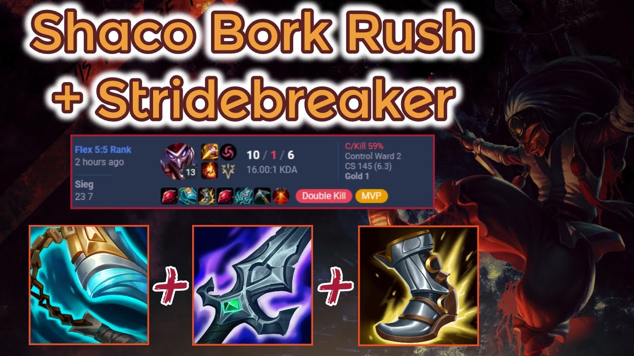 BorK Rush Stridebreaker Shaco - PreS13 Ranked [League of Legends] Full ...