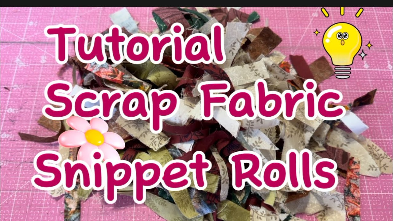 Tutorial Scrap Fabric Snippet Rolls - YouTube