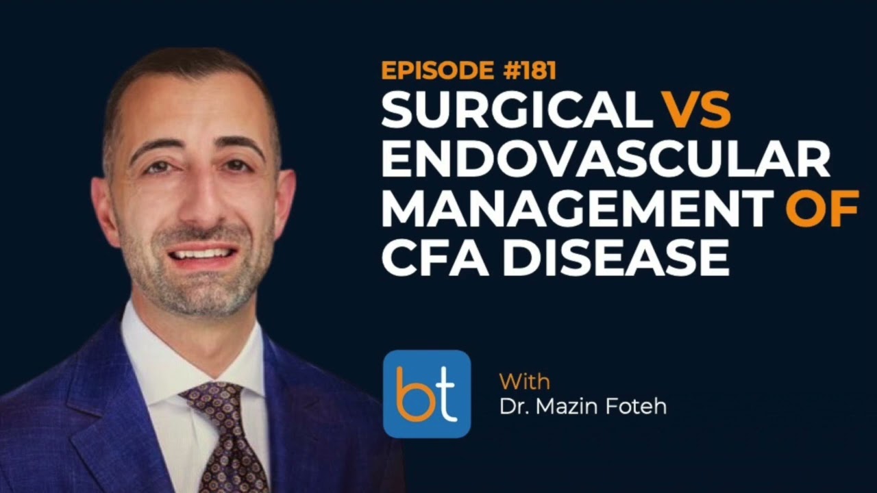 Surgical vs. Endovascular Management of CFA Disease w/ Dr. Mazin Foteh ...