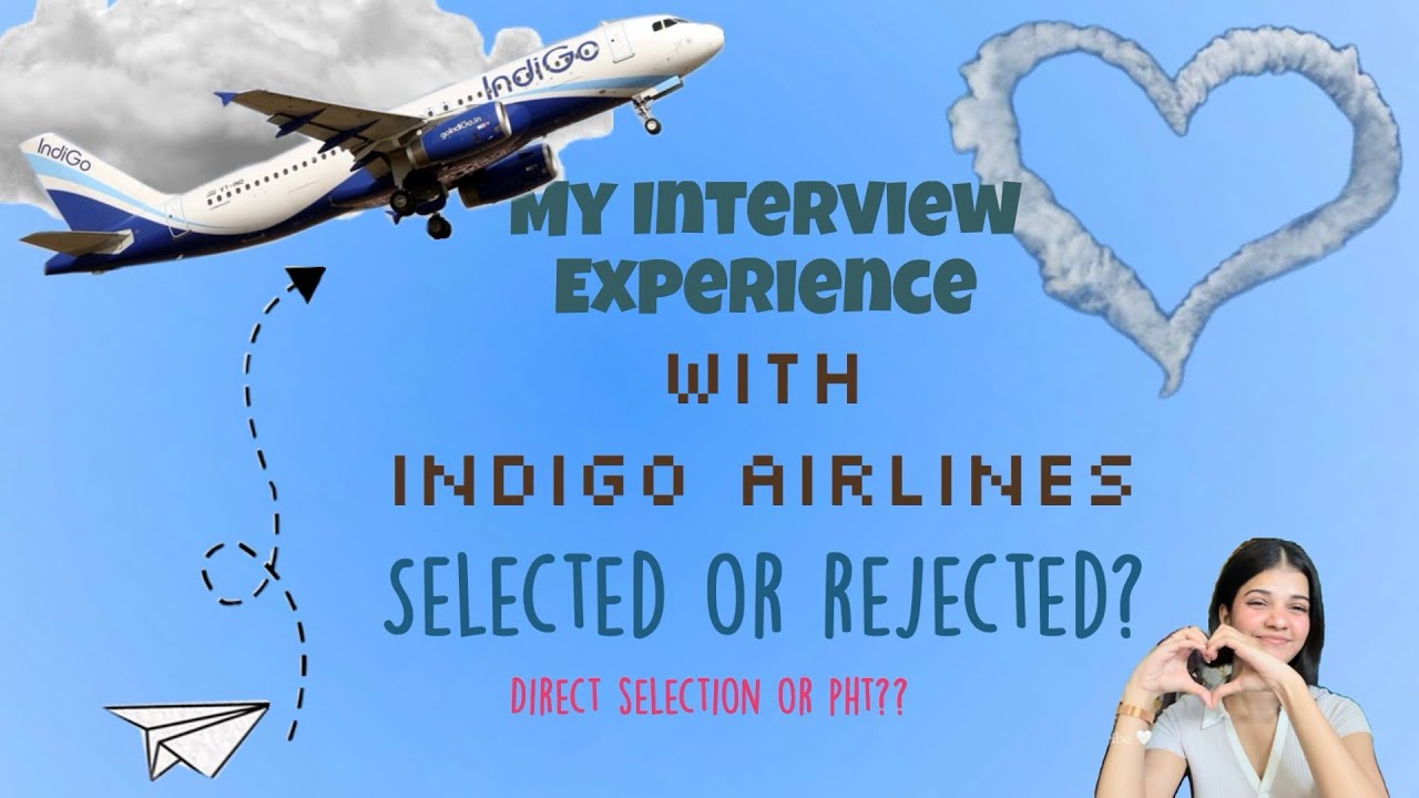 My interview experience with indigo airlines| Selected or rejected? Pht ...