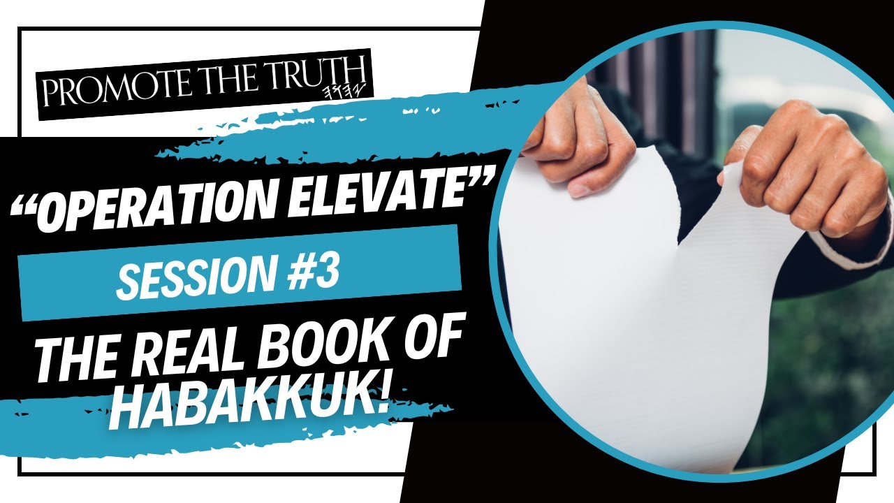 THE REAL BOOK OF HABAKKUK! (OPERATION ELEVATE) - YouTube