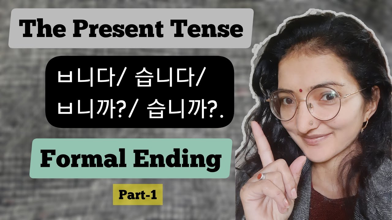 The Present Tense with Formal Ending - In Korean || ㅂ니다/ 습니다/ ㅂ니까 ...