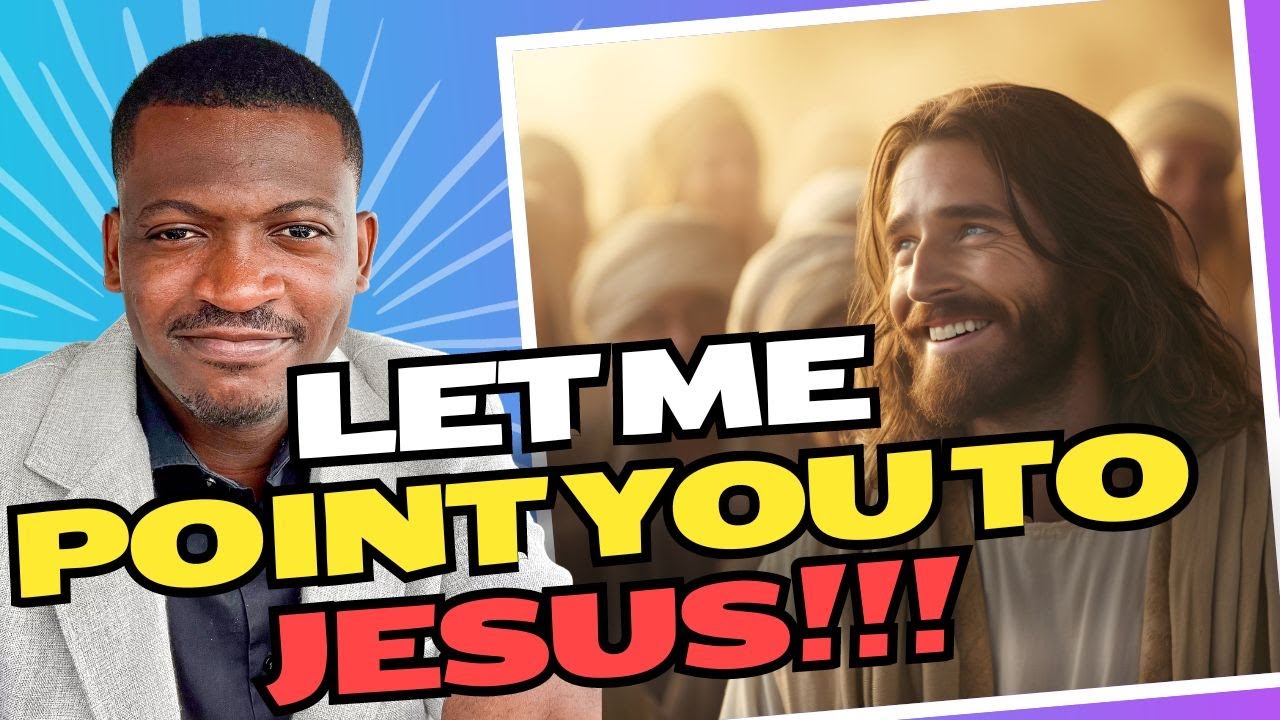 LET ME POINT YOU TO JESUS..... - YouTube