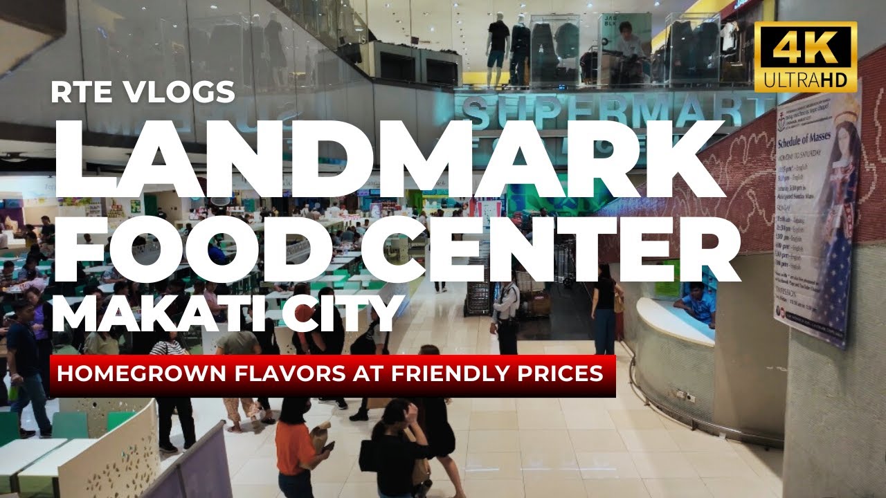 Exploring Landmark Food Center Makati | Ultimate Food Court Tour [4K ...