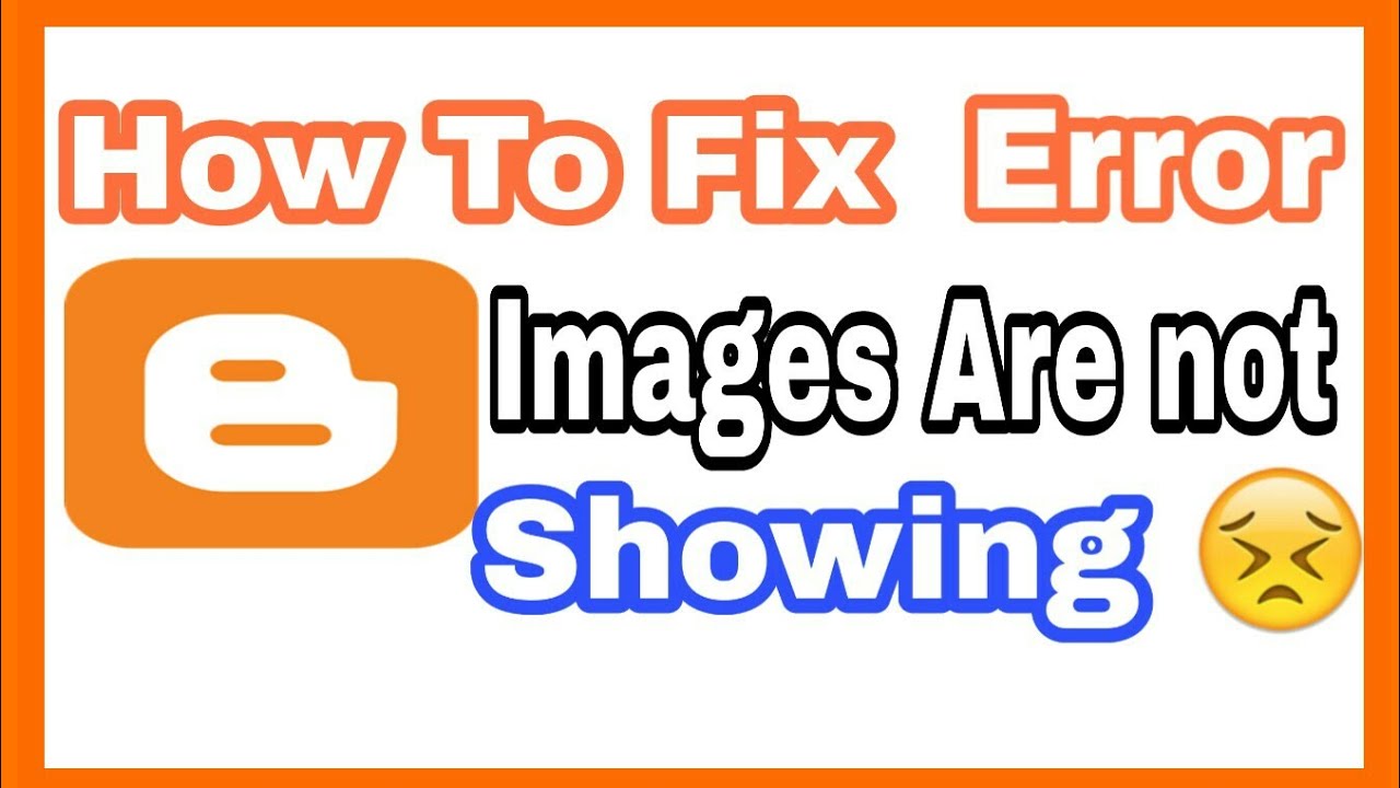Why images | thumbnails are not show in Blogger | How to fix Blogger ...
