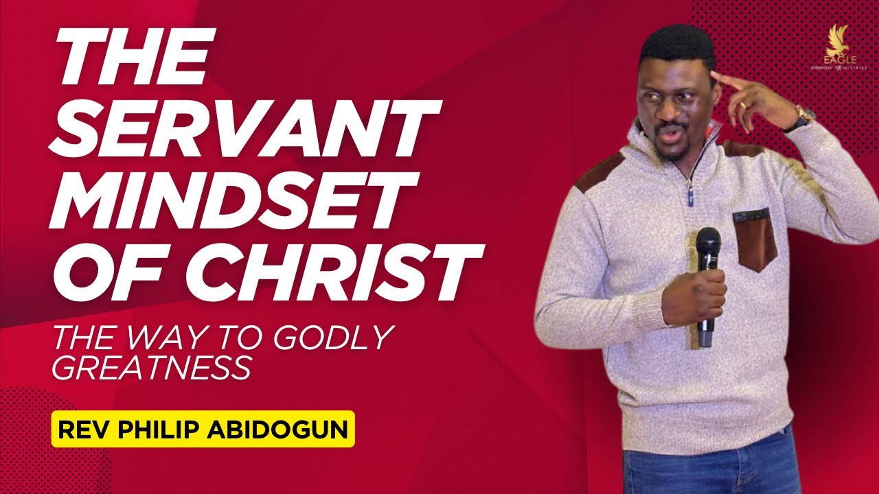 THE SERVANT MINDSET OF CHRIST - YouTube