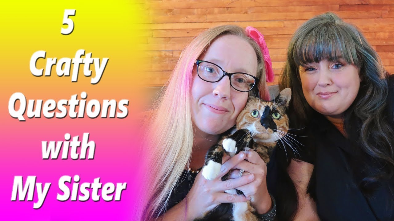5 Crafty Questions with My Sister - YouTube