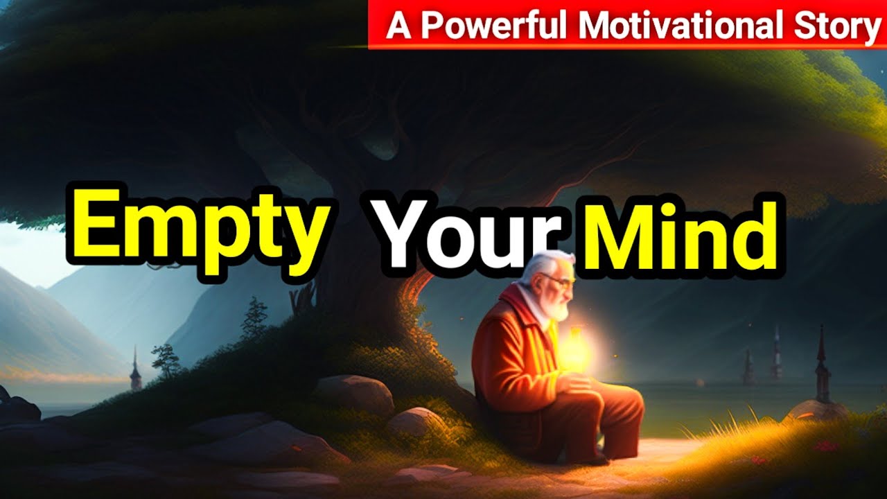 🔥 How to Empty Your Mind - A Powerful Zen Story For Your Life ...