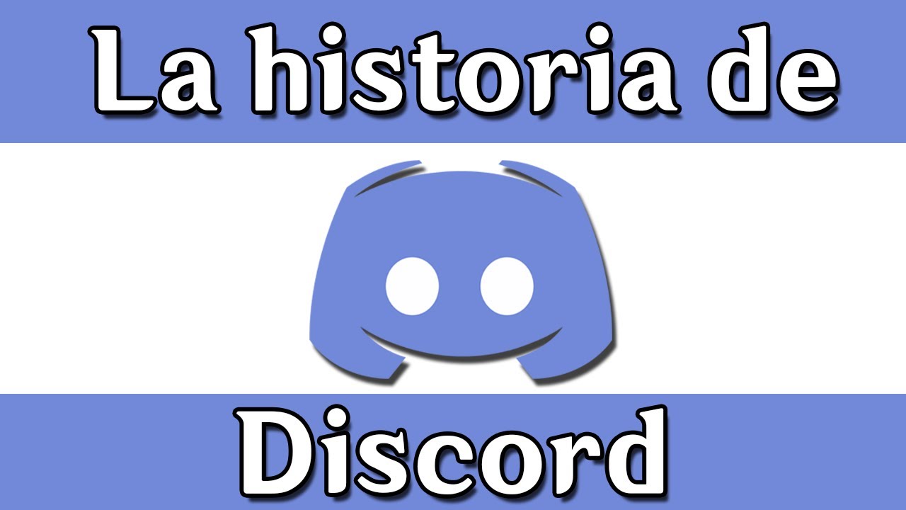 ¡La Historia De Discord Desde Sus Inicios Hasta La Actualidad! - YouTube