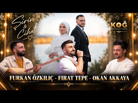 ŞİRİN & CİHAT /  FIRAT TEPE / FURKAN ÖZKILIÇ /OKAN AKKAYA