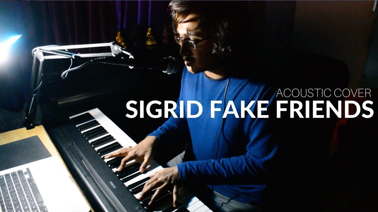 Sigrid - Fake Friends (Cover By Sachin Sen) - YouTube