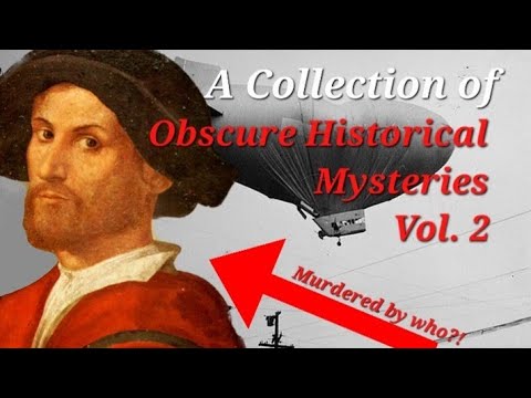 A Collection of Obscure Historical Mysteries (Vol. 2) - YouTube