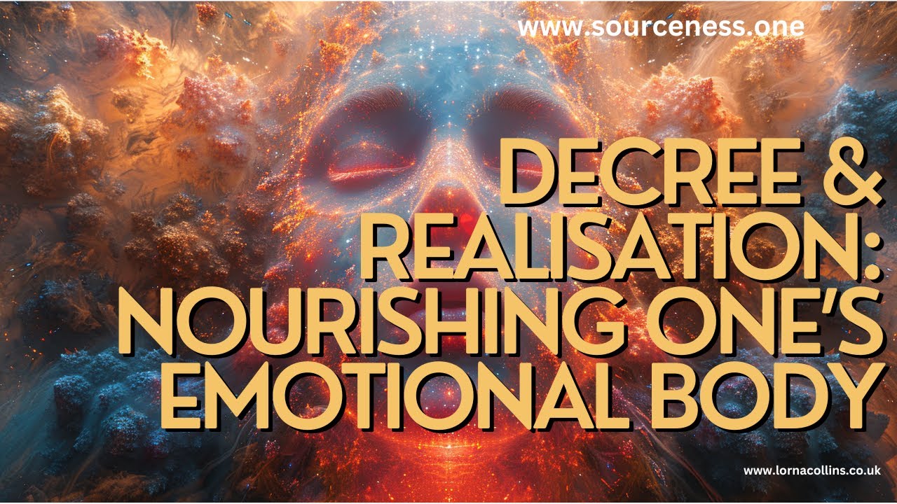 Nourishing One's Emotional Body. One time decree and realisation 10 03 ...