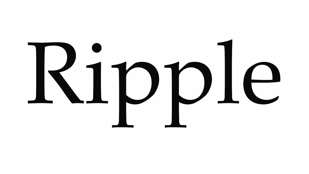 How to Pronounce Ripple - YouTube