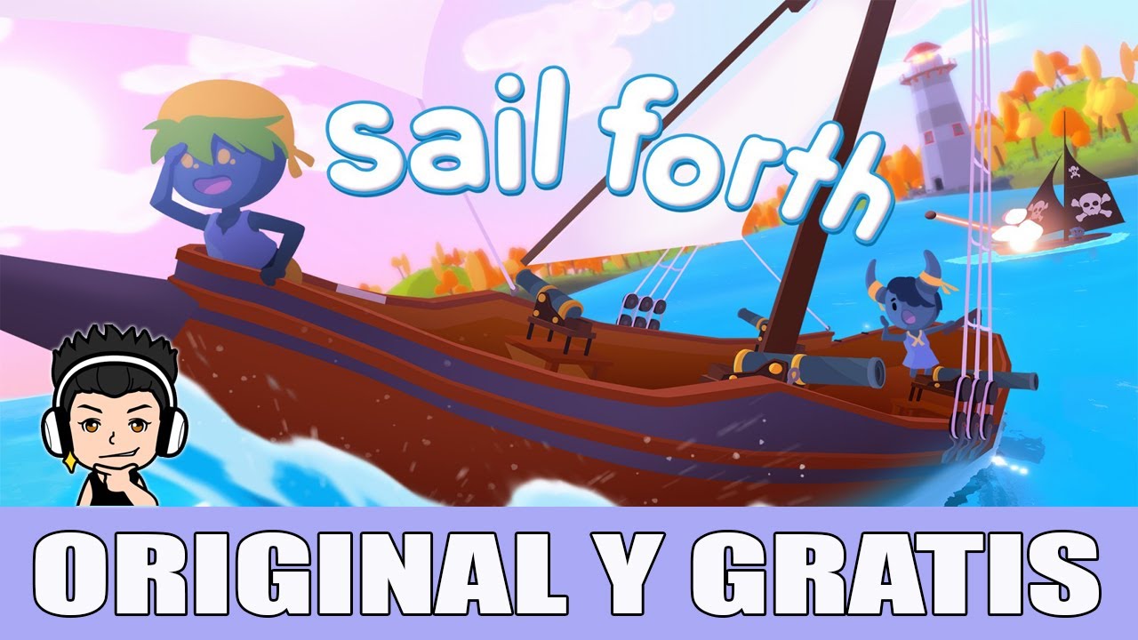 ORIGINAL Y GRATIS | SAIL FORTH - YouTube