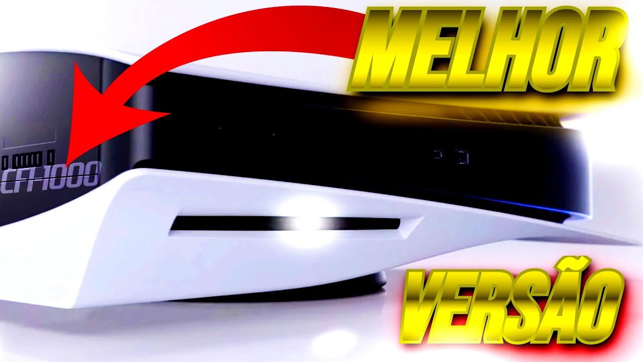 PS5 MELHOR VERSÃO [MODELO CFI-1000?] QUAL MELHOR VERSÃO DO PS5? QUAL ...