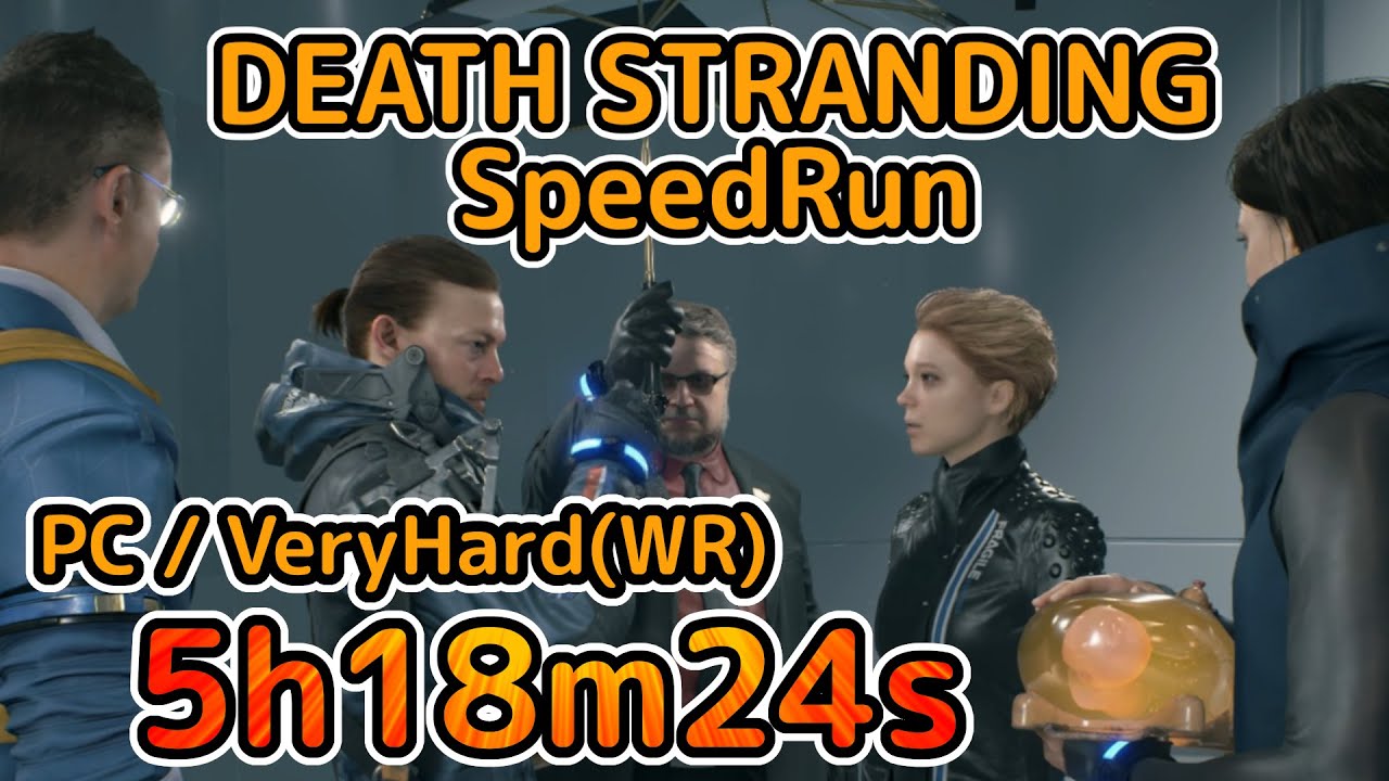 [RTA] DEATH STRANDING Very Hard% Speedrun in 5:18:24 (PC / Offline ...