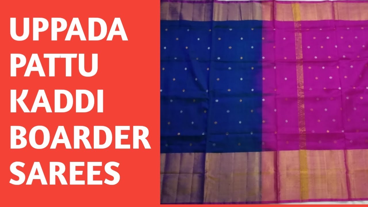 Chandrika Chenetha: Uppada pattu pure Kaddi boarder Sarees.Contact ...