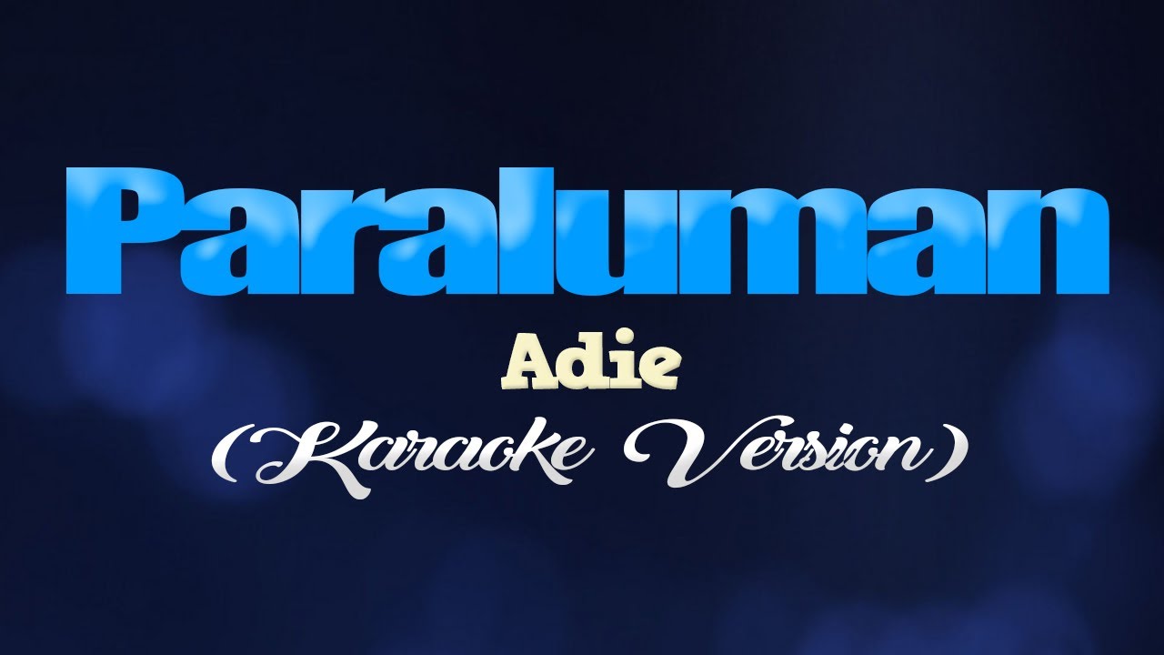 PARALUMAN - Adie (CoversPH KARAOKE VERSION) - YouTube Music