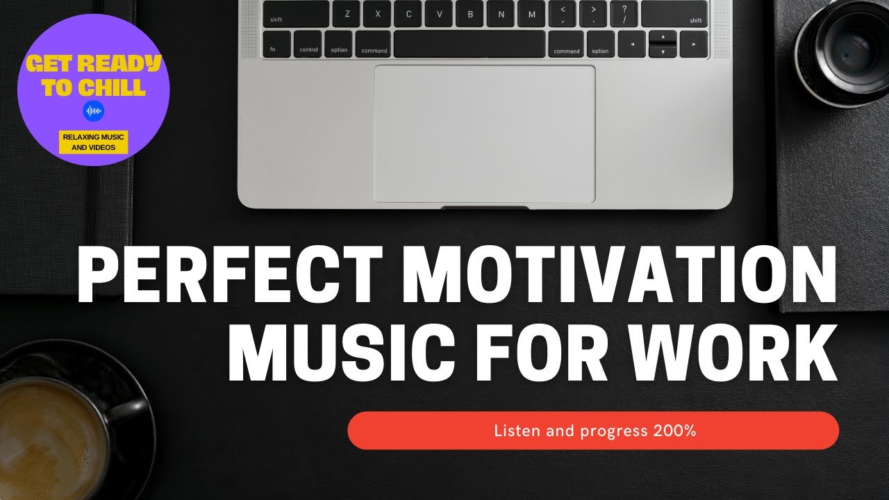 PERFECT MOTIVATION MUSIC FOR WORK - YouTube