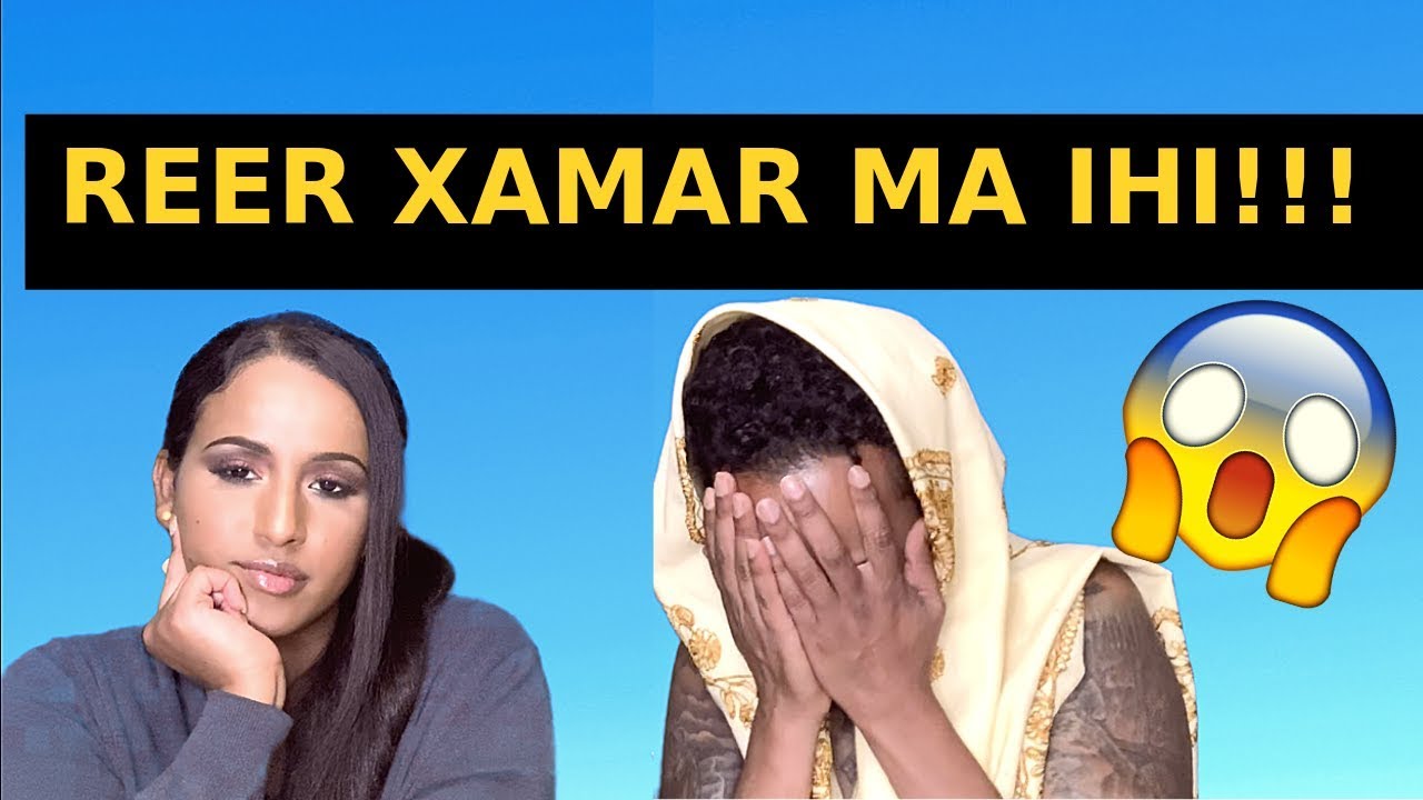 ANIGA REER XAMAR MA IHI !!! - YouTube