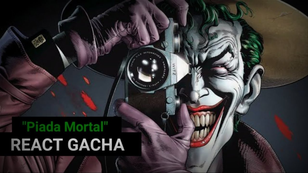 REACT GACHA - Piada Mortal | Coringa (DC Comics) | Kaito °Gacha vídeos° - YouTube