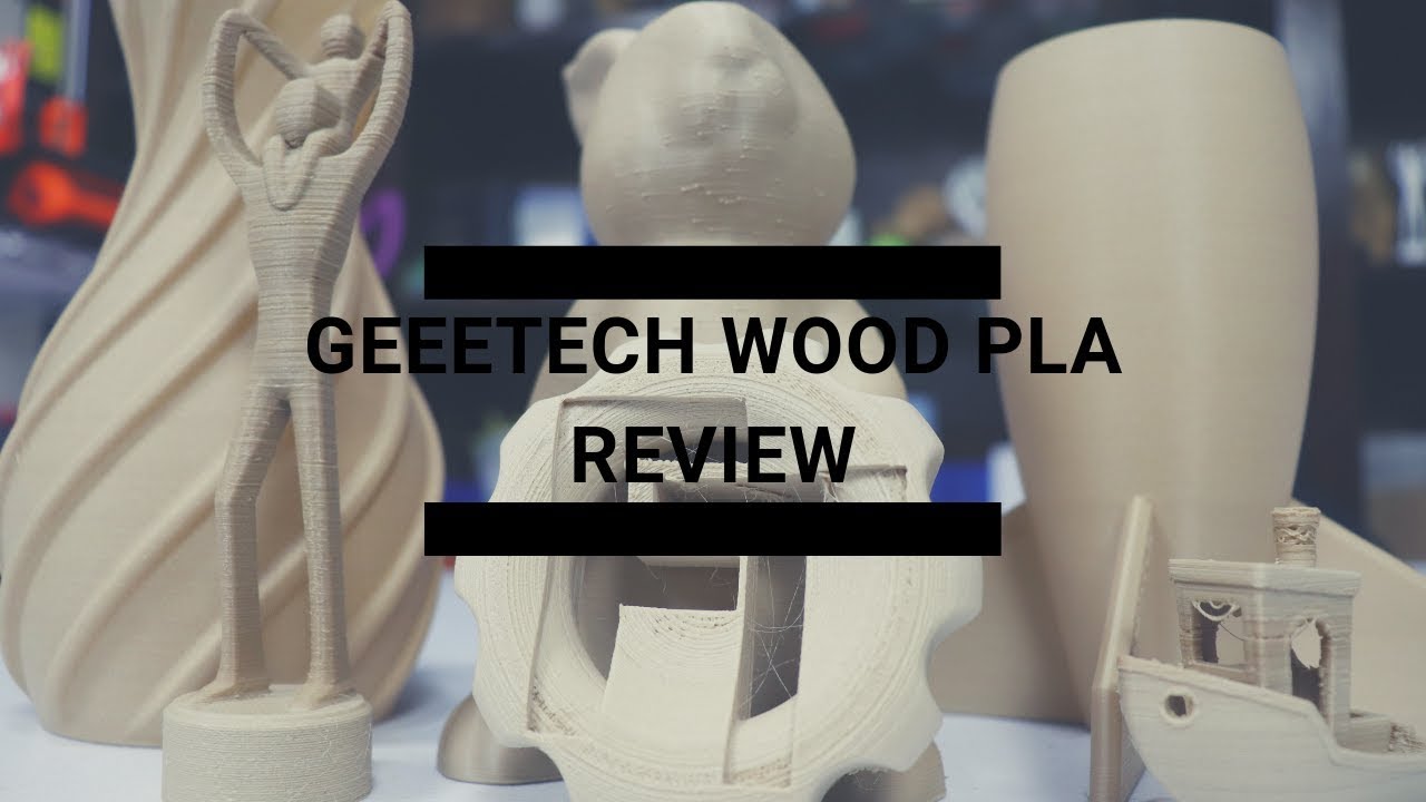 Geeetech Wood Filled PLA Review - YouTube