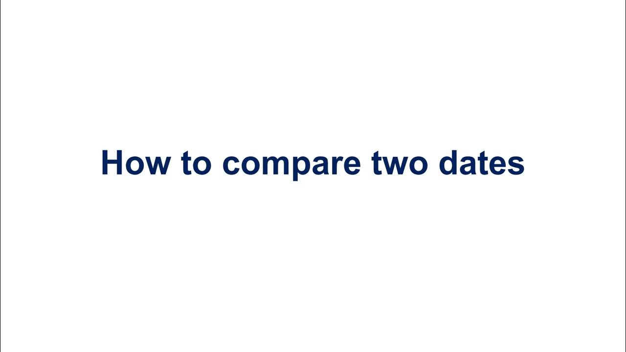 How to compare two dates - YouTube