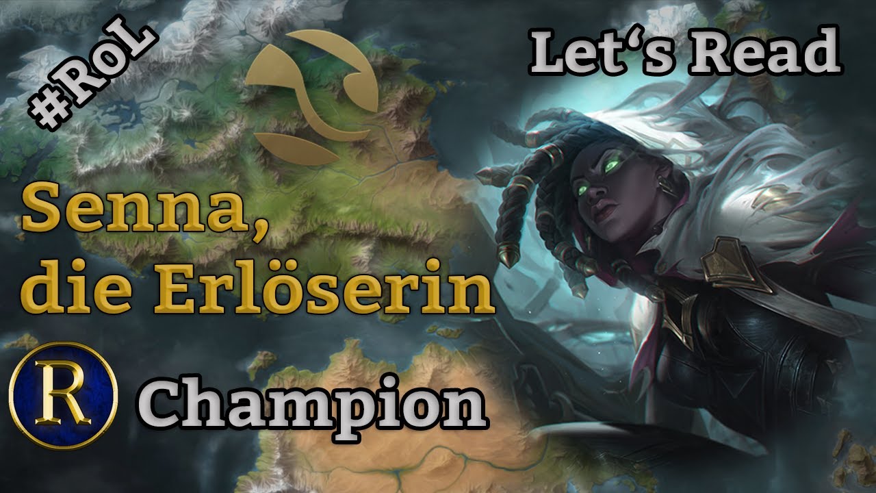 Senna, die Erlöserin – Geschichten aus Runeterra/Let's Read/LoL Lore ...