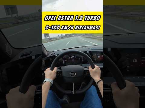 Opel Astra L 1.2 130HP 0-100 km/h Hızlanması 🚗💨 #opel