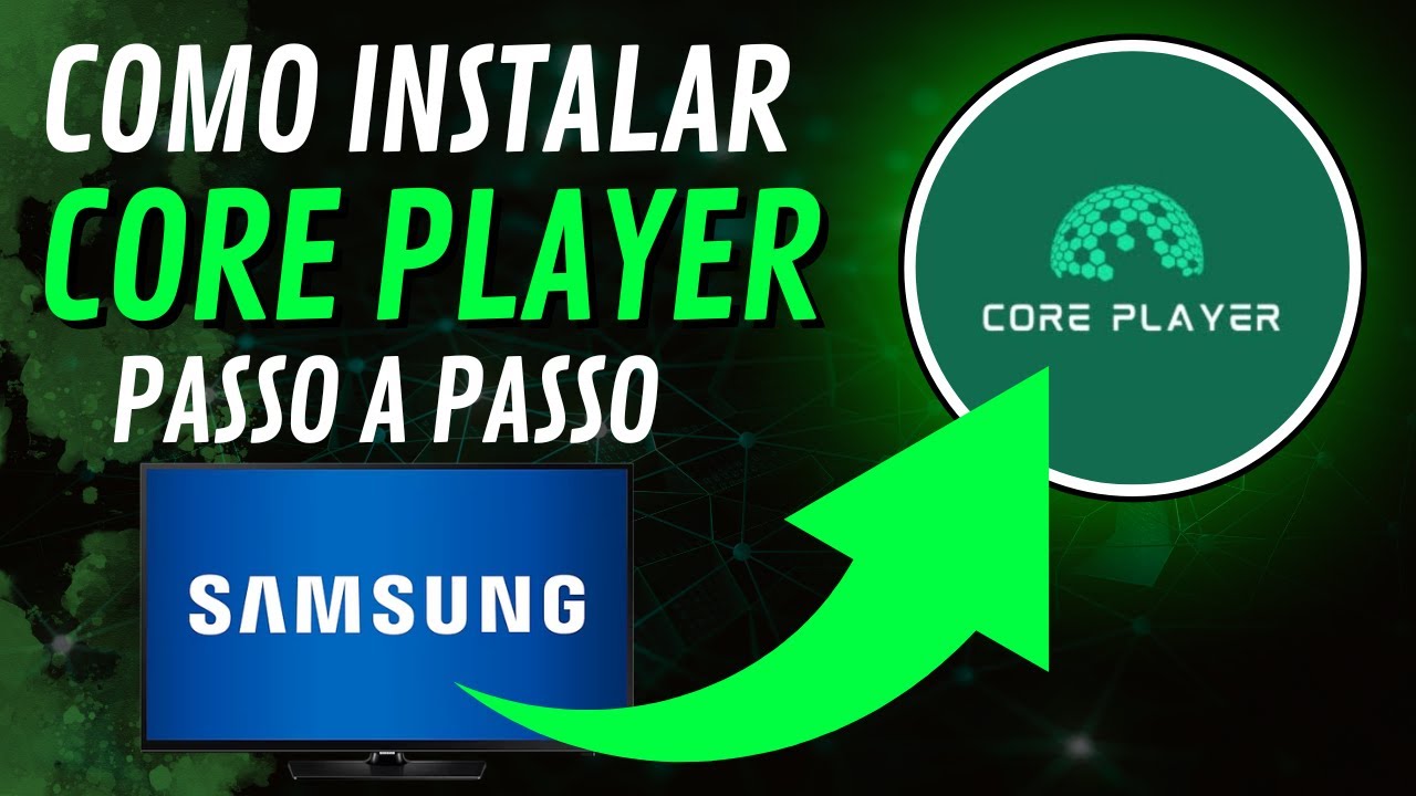 CORE PLAYER: MELHOR APP PARA TV SAMSUNG, LG E ROKU! - YouTube