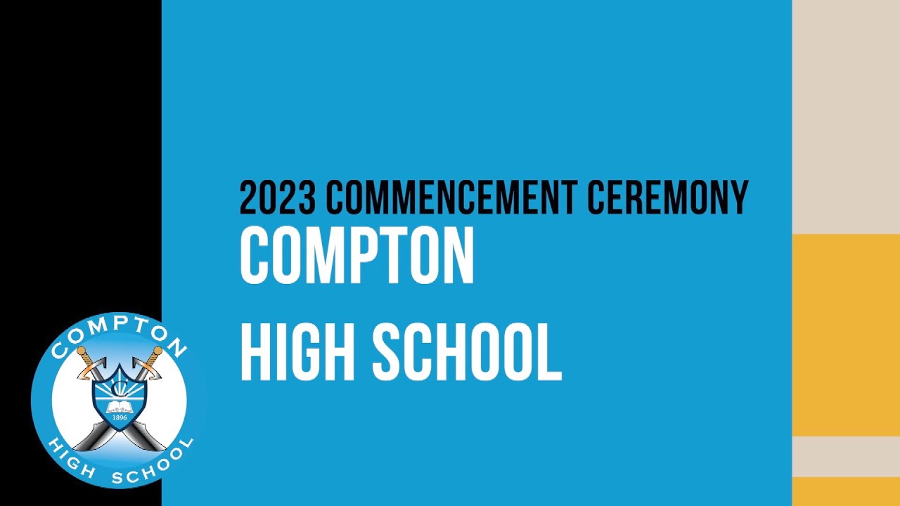 Compton High School 2023 Commencement Ceremony - YouTube