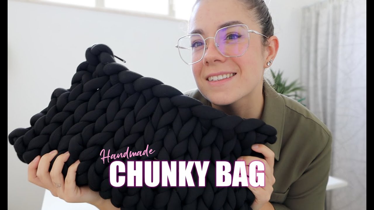 Ti va una CHUNKY BAG fatta a mano? - YouTube