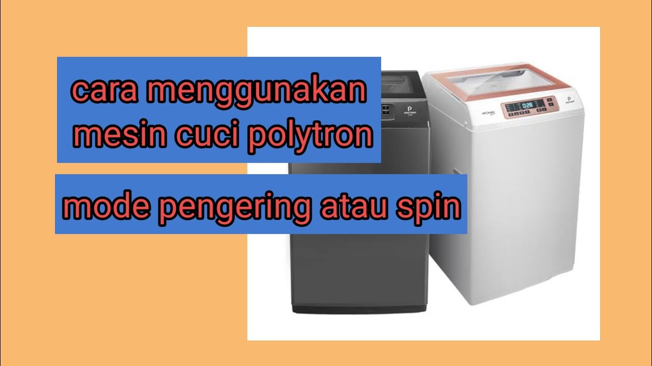 Cara buang air mode spin mesin cuci polytron satu tabung - YouTube