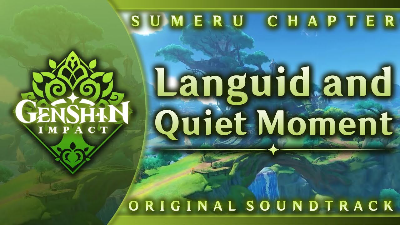 Languid and Quiet Moment | Genshin Impact Original Soundtrack: Sumeru ...