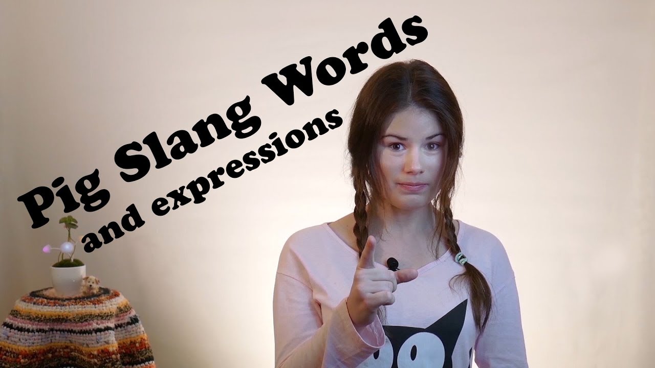 Pig Slang Words And Expressions YouTube pig-slang-words-and-expressions-youtube