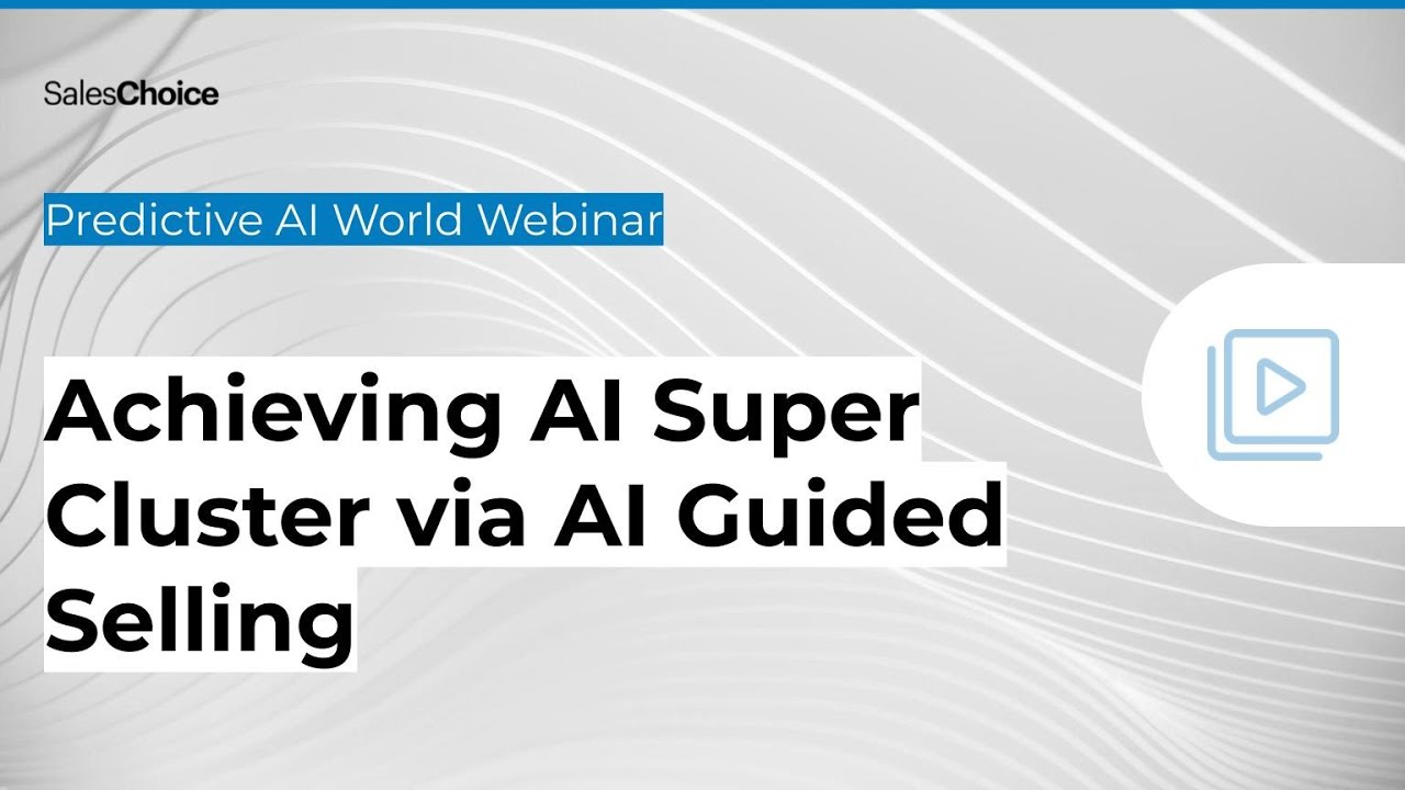 Achieving AI Super Cluster via AI Guided Selling - YouTube